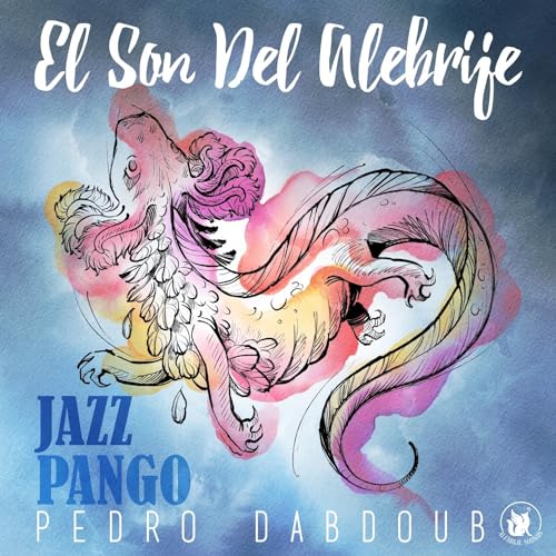 Amazon MusicでPedro DabdoubのJazzpango: El Son Del Alebrije (Remastered ...