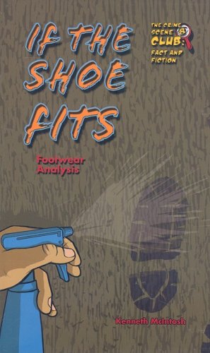 Amazon.com: If the Shoe Fits: Footwear Analysis (Crime Scene Club: Fact ...