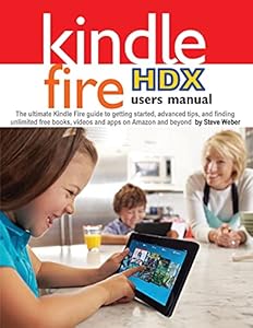 9781936560189: Kindle Fire HDX Users Manual: The Ultimate Kindle Fire ...