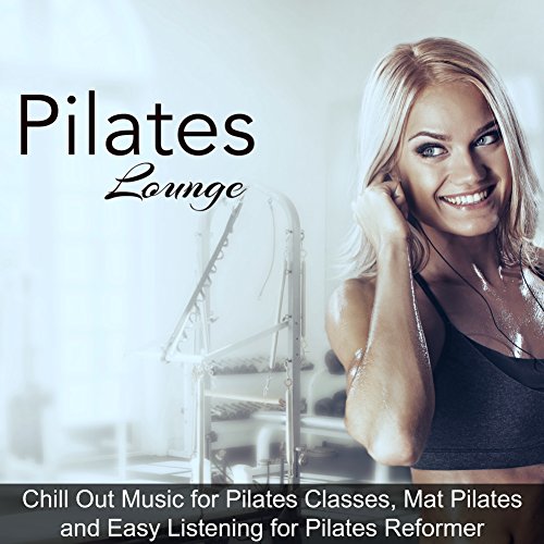 Play Pilates Lounge – Chill Out Music for Pilates Classes by Pilates ...