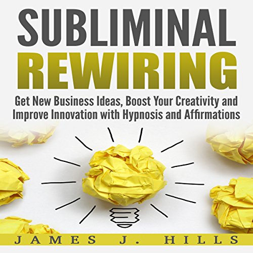Amazon.com: Subliminal Rewiring: Get New Business Ideas, Boost Your ...