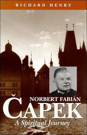 Norbert Fabian Capek: A Spiritual Journey: Henry, Richard ...