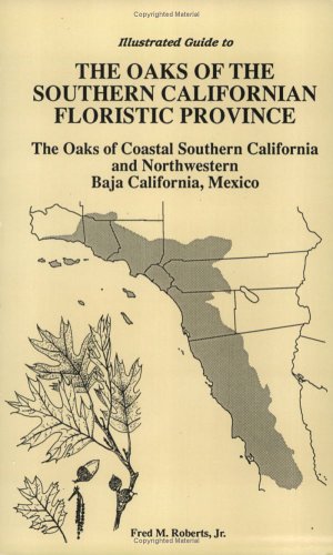 Illustrated Guide to the Oaks of the Southern Californian Floristic ...