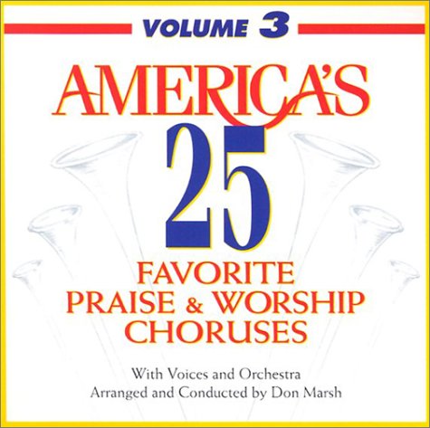 Amazon.com: America's 25 Favorite Praise & Worship Choruses: Volume ...