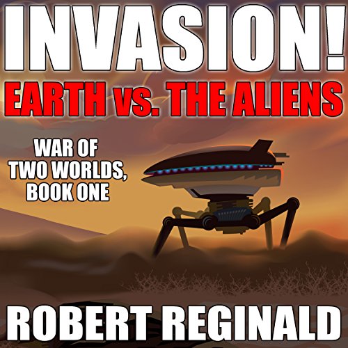 Invasion!: Earth Vs. the Aliens: War of Two Worlds, Book 1 (Audio ...