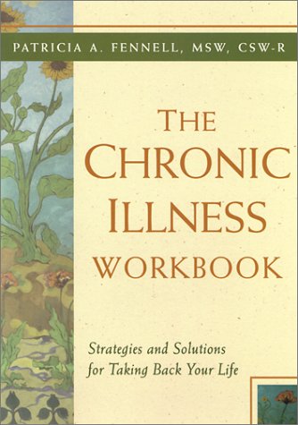 The Chronic Illness Workbook: Strategies and Solutions for Taking Back ...