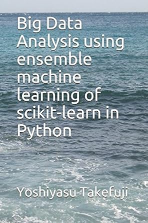 Amazon.com: Big Data Analysis using ensemble machine learning of scikit-learn in Python ...