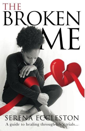 Amazon.com: The Broken Me: 9781773530048: Eccleston, Ms Serena S: Books