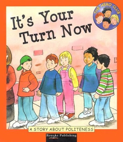 It's Your Turn Now: A Story About Politeness (The Hero Club): Leaney ...