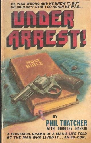 Under Arrest!: Thatcher, Phil; Haskin, Dorothy: 9780915420025: Amazon ...