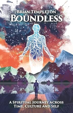 Boundless: A Spiritual Journey Accross Time, Culture and Self ...