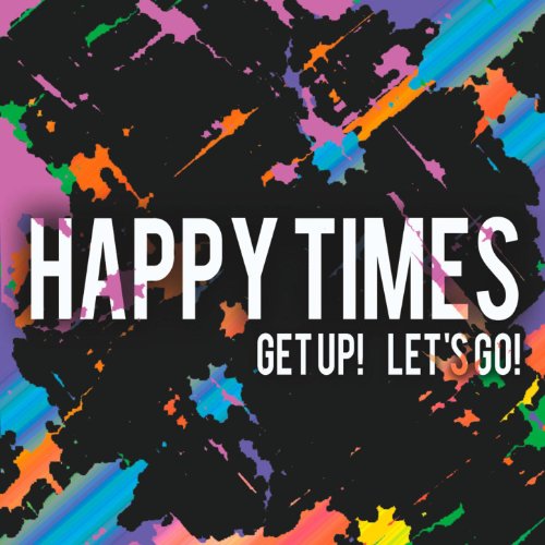 Amazon.com: Get Up! Let's Go! : Happy Times: Digital Music