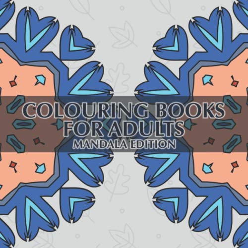 Coulouring Book For Adults - Mandala Edition: 40 Unique Mandala ...