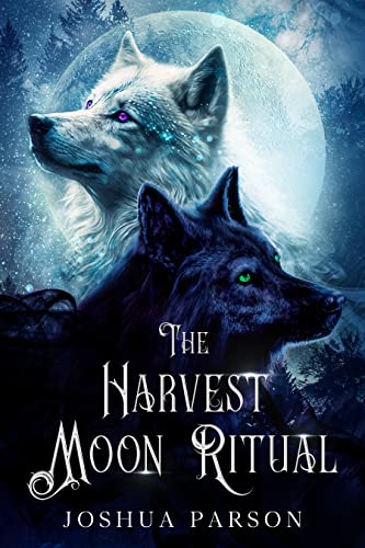 Amazon.com: The Harvest Moon Ritual eBook : Parson, Joshua: Kindle Store