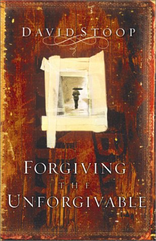 Forgiving the Unforgivable: David Stoop: 9781569553749: Amazon.com: Books