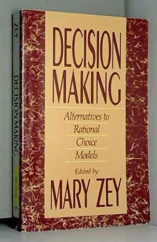 Decision Making: Alternatives to Rational Choice Models: Zey, Mary ...