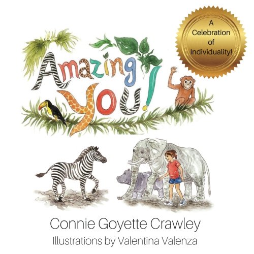 Amazing YOU!: A Book Celebrating Individuality: Crawley, Connie Goyette ...