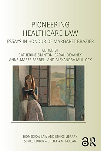 Pioneering Healthcare Law: Essays in Honour of Margaret Brazier (ISSN ...