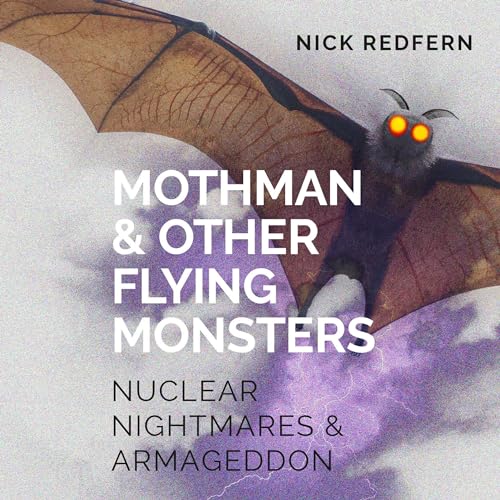 Amazon.com: Mothman & Other Flying Monsters: Nuclear Nightmares ...