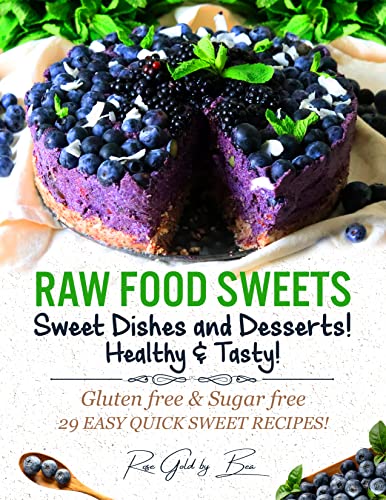 Amazon.com: Vegan: Raw Food Sweets : Diet to Better Health/Made Easy ...