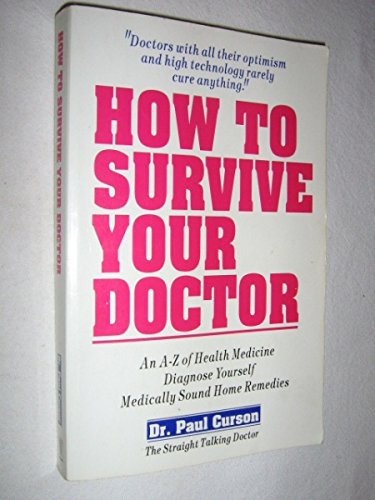 How To Survive Your Doctor - An a-Z of Health Medicine, Diagnose ...
