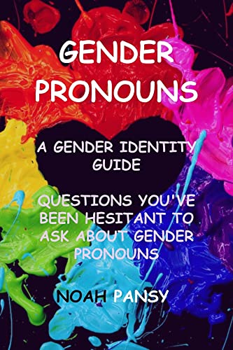 Amazon | GENDER PRONOUNS: A GENDER IDENTITY GUIDE. QUESTIONS YOU'VE ...