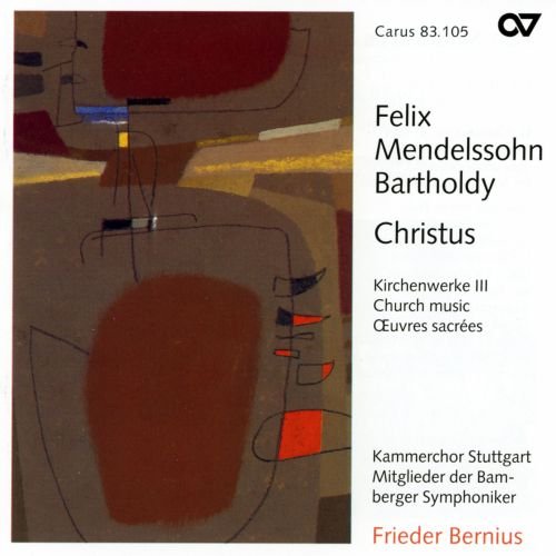 Mendelssohn: Christus: Bernius, Frieder Sinfonica De Bamberg ...