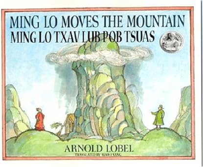 Ming Lo Moves the Mountain: Ming Lo Txav Lub Pob Tsuas (Hmong and ...