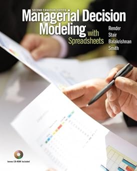 Managerial Decision Modeling with Spreadsheets, Second Canadian Edition ...