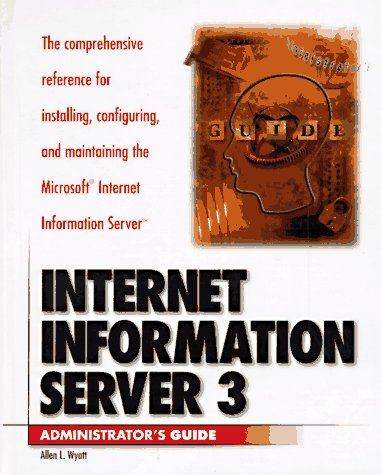Internet Information Server 3: The Comprehensive Reference for ...