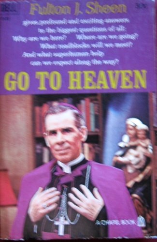 GO TO HEAVEN.: SHEEN, FULTON J.: Amazon.com: Books