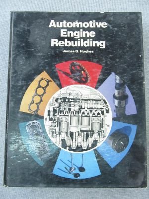 Automotive Engine Rebuilding: Hughes, James G.: 9780471034612: Amazon ...