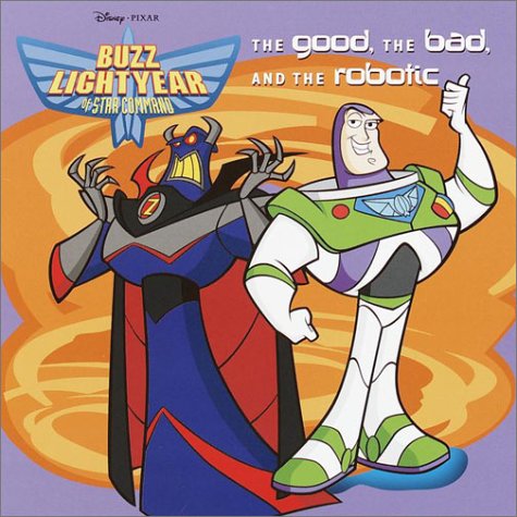 Buzz Lightyear: The Good, the Bad and the Robotic (Pictureback): Amazon ...