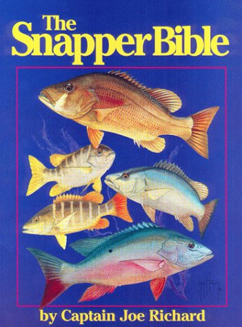 The Snapper Bible: Richard, Joe: 9780964931718: Amazon.com: Books