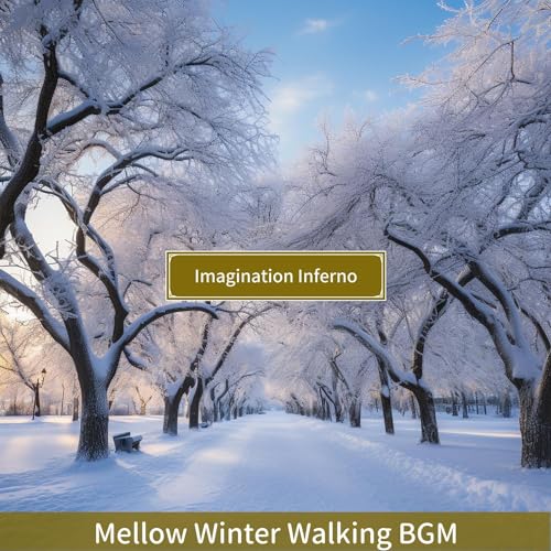Écouter Mellow Winter Walking Bgm par Imagination Inferno sur Amazon Music Unlimited