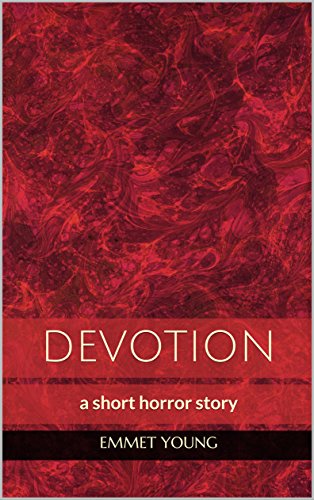Devotion: a short horror story (English Edition) eBook : Young, Emmet ...