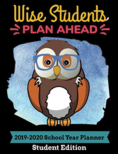 Wise Students Plan Ahead 2019-2020 School Year Planner Student Edition ...
