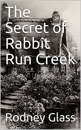 The Secret of Rabbit Run Creek eBook : Glass, Rodney, Weed, Steve ...