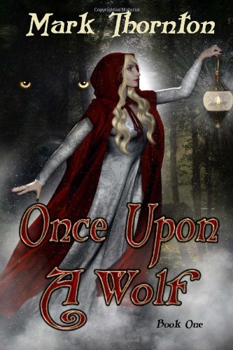 Once Upon a Wolf: Thornton, Mark: 9781618452368: Amazon.com: Books