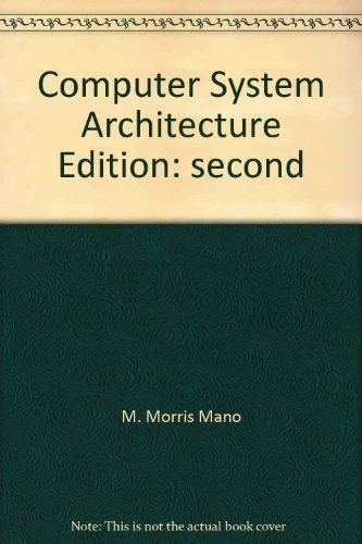 Computer System Architecture (2nd Custom Edition): M. Morris Mano ...
