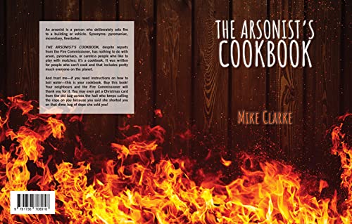 The Arsonists Cookbook: How I stopped worrying and let the damn thing ...