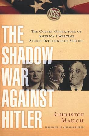 The Shadow War Against Hitler: The Covert Operations of America's ...