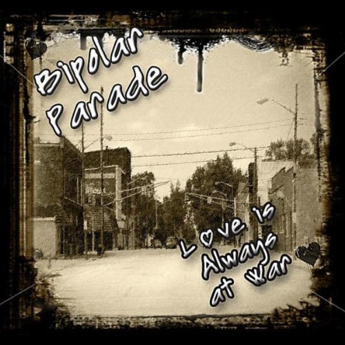 Amazon.com: Love Is Always at War - EP : Bipolar Parade: Digital Music