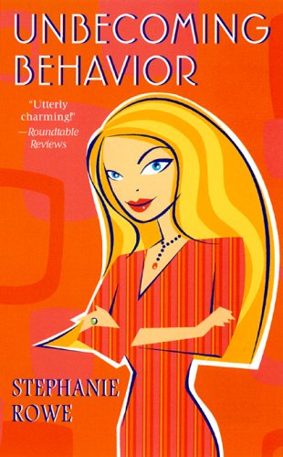 Unbecoming Behavior: Rowe, Stephanie: 9780505526625: Amazon.com: Books