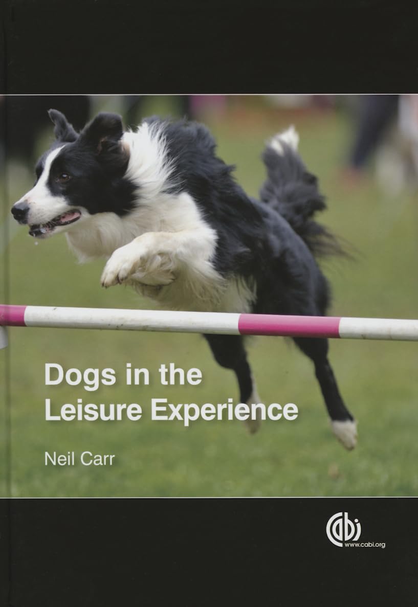Dogs in the Leisure Experience : Neil Carr: Amazon.co.uk: Books