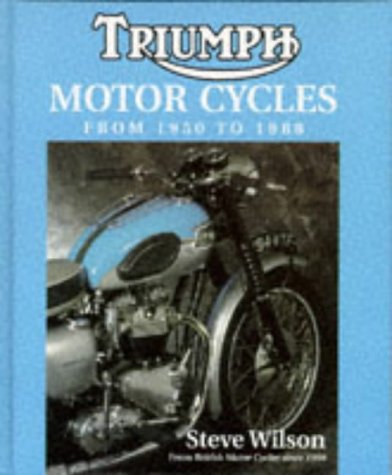 Triumph Motorcycles 1950-1988: Wilson, Steve: 9781852605711: Amazon.com ...