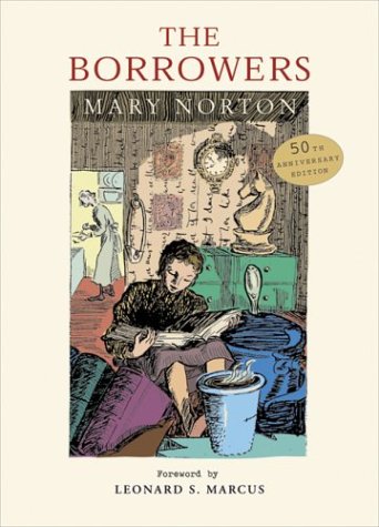 The Borrowers: Fiftieth-Anniversary Gift Edition: Norton, Mary, Stanley ...