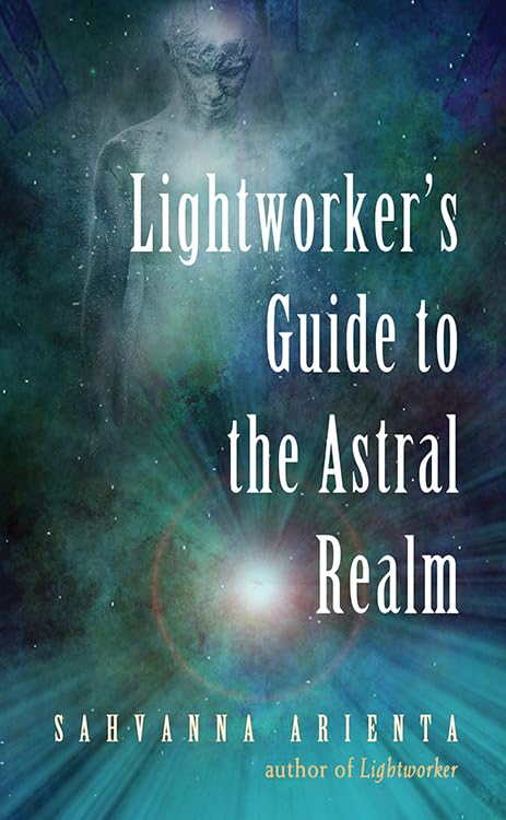 Amazon.com: Lightworker's Guide to the Astral Realm: Astral Projection ...