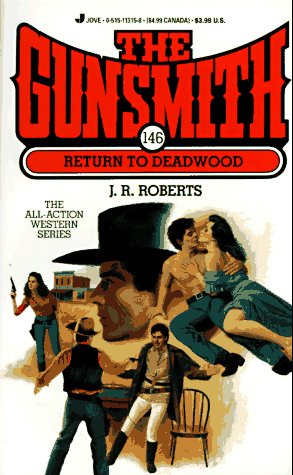 The Gunsmith #146: Return to Deadwood: Roberts, J. R.: 9780515113150 ...