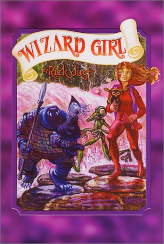 Wizard Girl (Wizards Trilogy): Rick Just: 9780965353960: Amazon.com: Books
